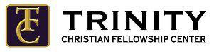 History | Trinity Christian Fellowship Center